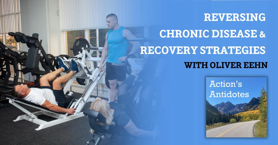 Reversing Chronic Disease & Recovery Strategies with Oliver Eehn ...